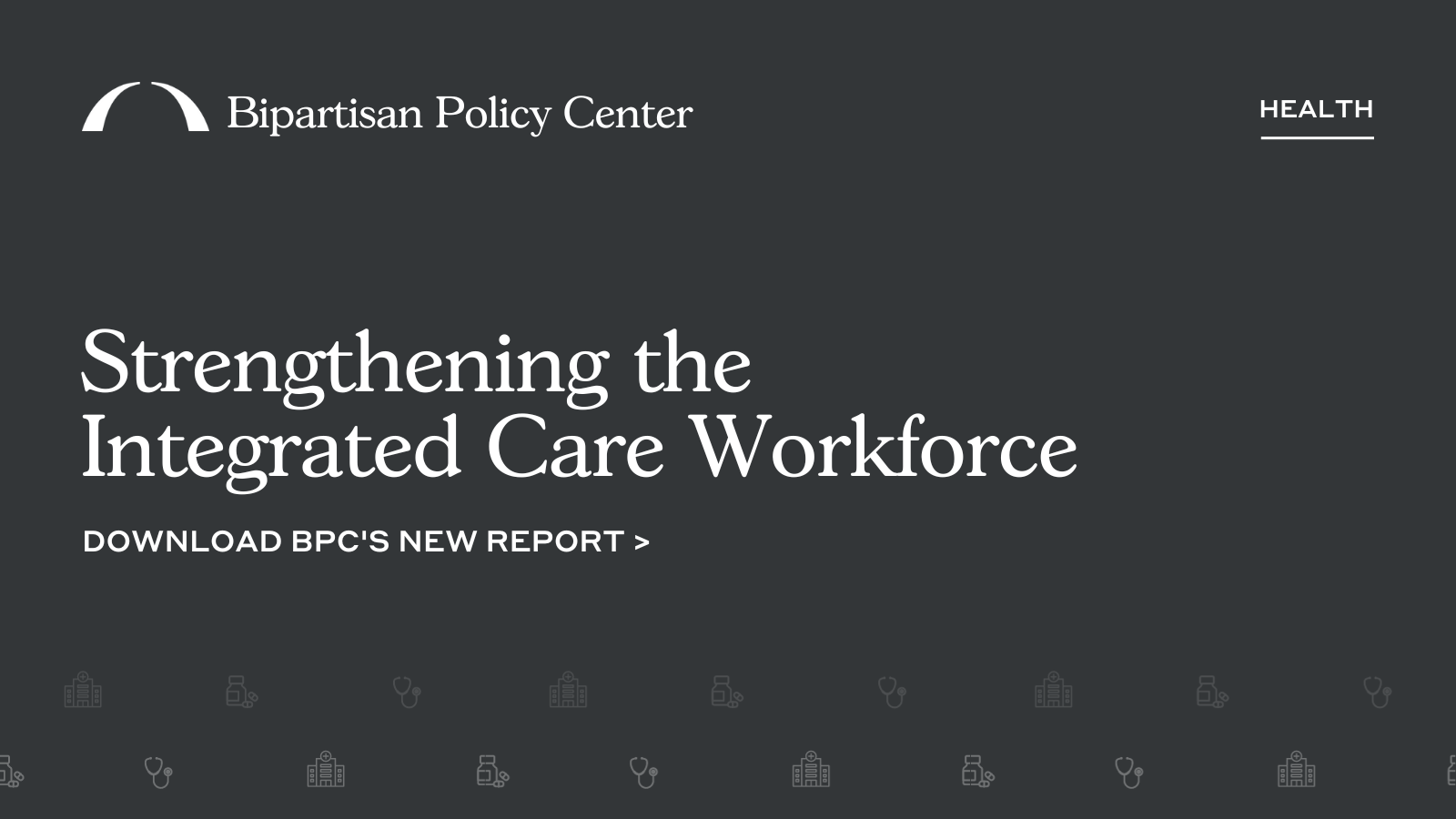 Strengthening the Integrated Care Workforce | Bipartisan Policy Center
