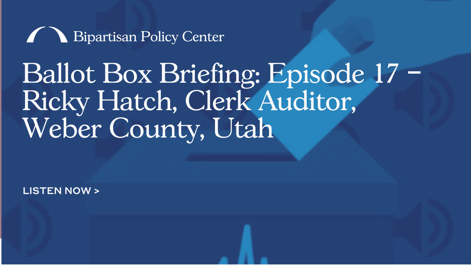 Ep. 17: Ricky Hatch, Clerk Auditor, Weber County, Utah | Bipartisan ...